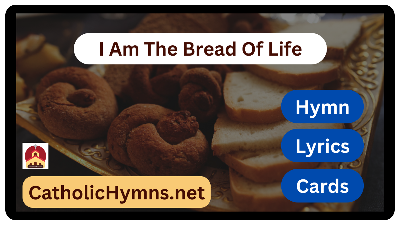 I Am The Bread Of Life - Catholic Hymns